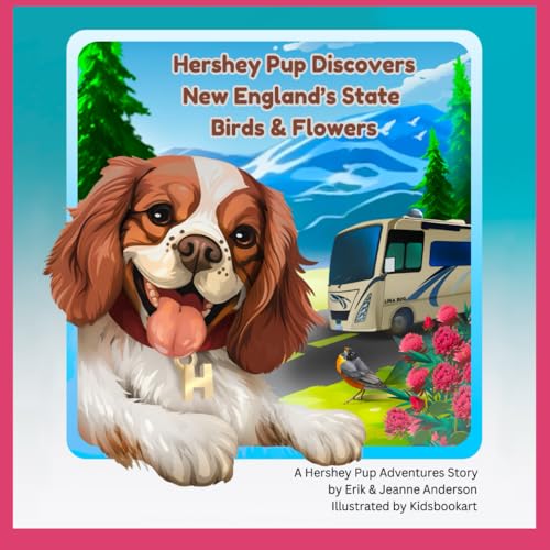 Hershey Pup Discovers New England’s State Birds & Flowers by Erik ...
