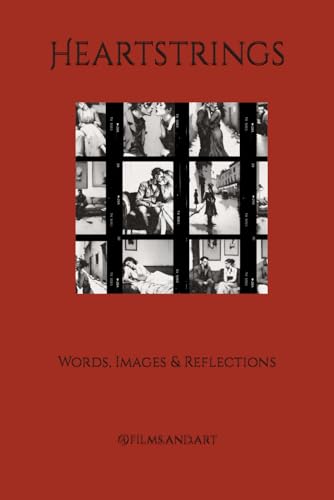 Heartstrings: Words, Images & Reflections by @ films.and.art | Goodreads