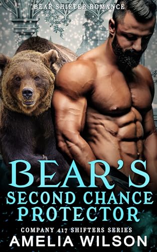 Bear's Second Chance Protector by Amelia Wilson | Goodreads