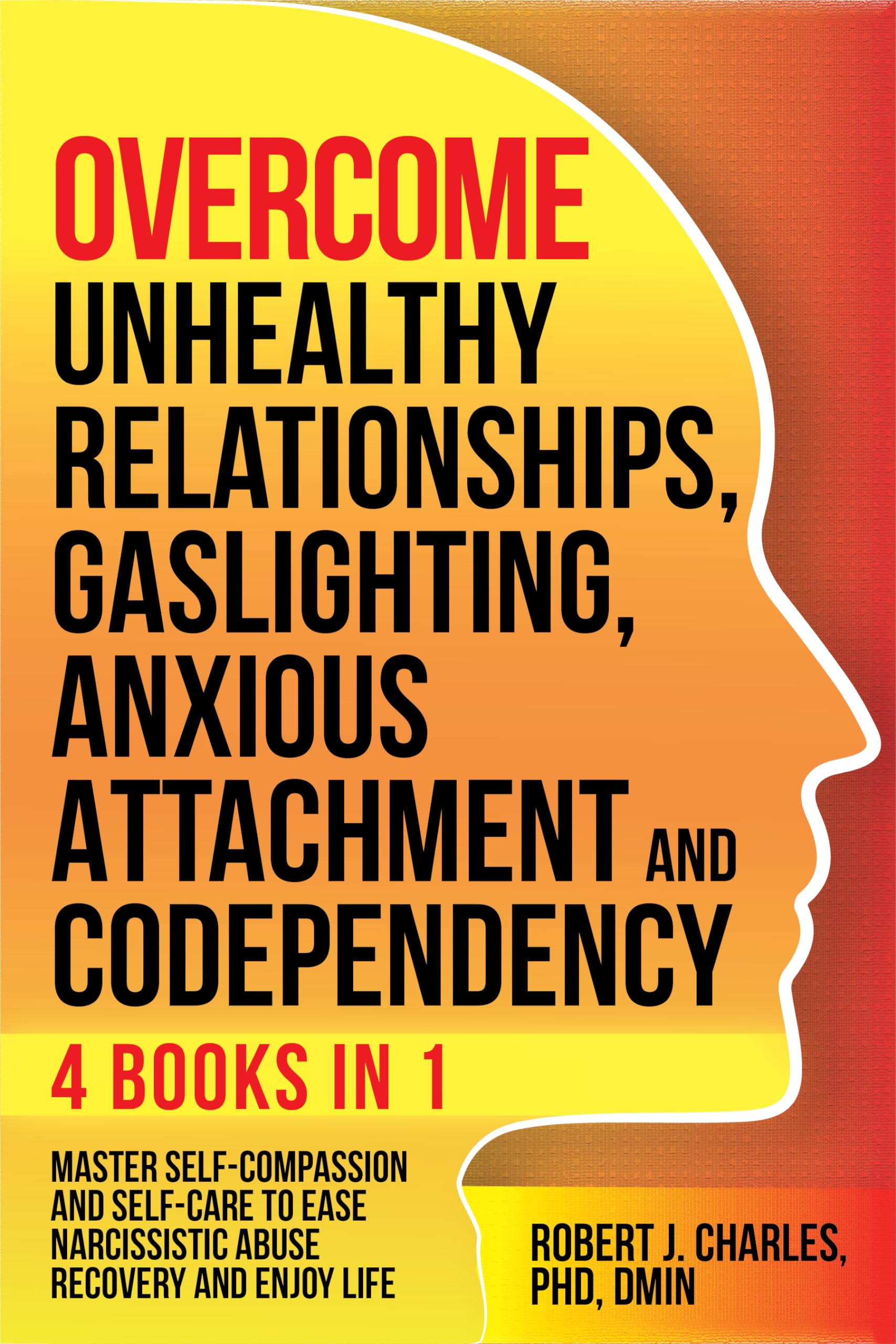 Overcome Unhealthy Relationships, Gaslighting, Anxious Attachment and ...