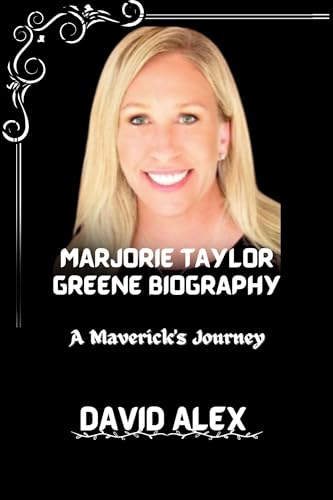 MARJORIE TAYLOR GREENE BIOGRAPHY: A Maverick's Journey by David Alex ...