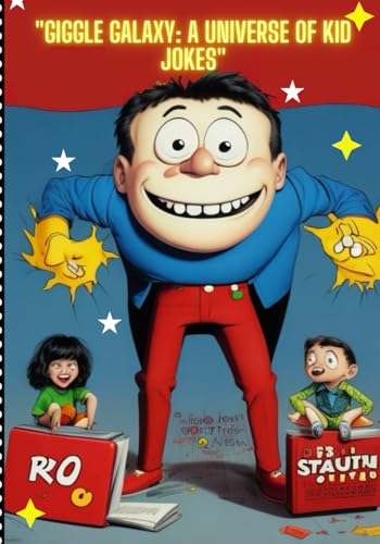 "Giggle Galaxy: A Universe of Kid Jokes": "Cosmic Joy with the Ultimate ...