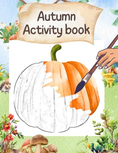 Autumn Activity Colouring Book and Puzzles For Children by Cameron ...