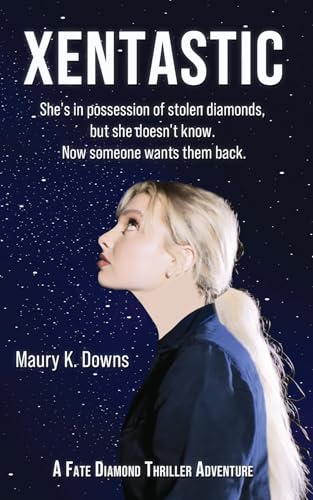 Xentastic: A Fate Diamond Thriller Adenture by Maury K. Downs | Goodreads