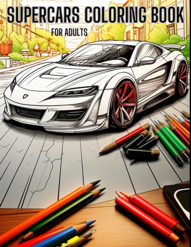 Supercars Coloring Book: A Collection of 30 Amazing Supercars ...