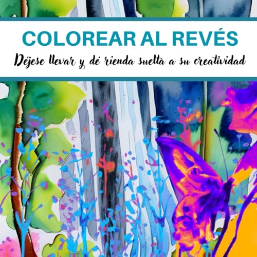 COLOREAR AL REVÉS: Déjate llevar y relájate, da rienda suelta a tu ...