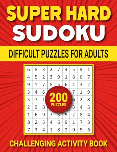 Super Hard Level Sudoku: Over 200 Very Difficult Puzzles And Full ...
