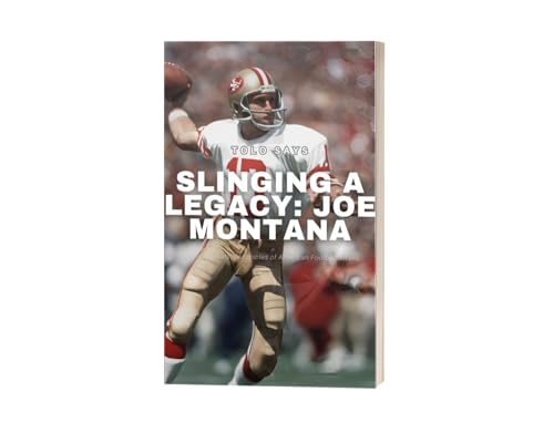 Slinging A Legacy: Joe Montana: Joe Montana by Tolo Says | Goodreads