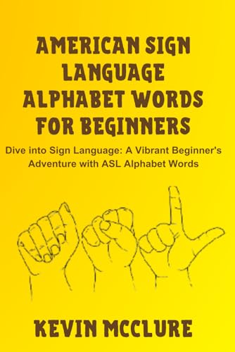 American Sign Language Alphabet Words For Beginners: Dive into Sign ...