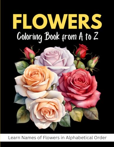 Flowers coloring book from A to Z: Learn names of flowers in ...