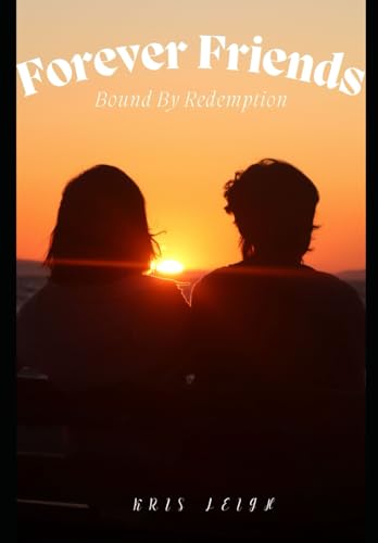 Friends Forever: Bound By Redemption by Kris Leigh | Goodreads