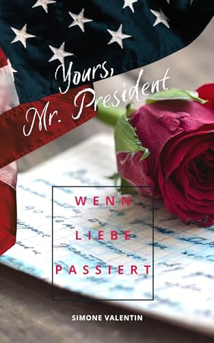 Kiss me, Mr. President: Wenn Liebe passiert by Simone Valentin | Goodreads
