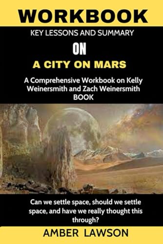 WORKBOOK ON A City on Mars: A Comprehensive Workbook on Kelly ...
