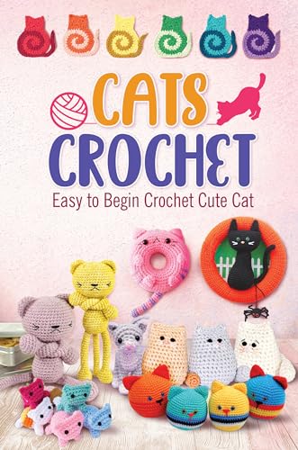Cats Crochet: Easy to Begin Crochet Cute Cat: Amigurumi Cats by Eve ...