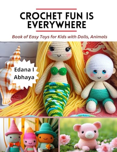 Crochet Fun is Everywhere: Book of Easy Toys for Kids with Dolls ...