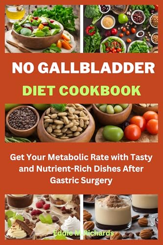 NO GALLBLADDER DIET COOKBOOK: Get Your Metabolic Rate with Tasty and ...