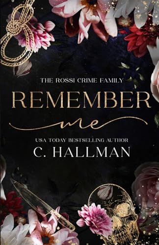 Remember Me (The Rossi Crime Family) by C. Hallman | Goodreads
