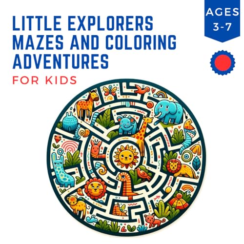 Little Explorers Mazes and Coloring Adventures For Kids: Discover ...