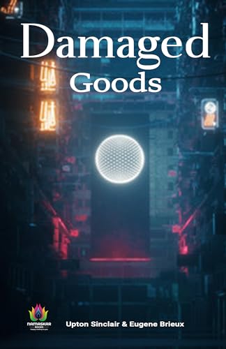 Damaged Goods by Upton Sinclair & Eugene Brieux by Damaged Goods | Goodreads