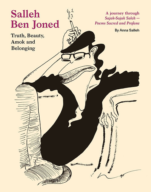 Salleh Ben Joned - Truth, Beauty, Amok and Belonging by Anna Salleh ...