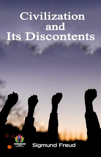 Civilization and Its Discontents by Sigmund Freud by Civilization and ...