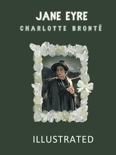 Jane Eyre Illustrated by Charlotte Brontë | Goodreads