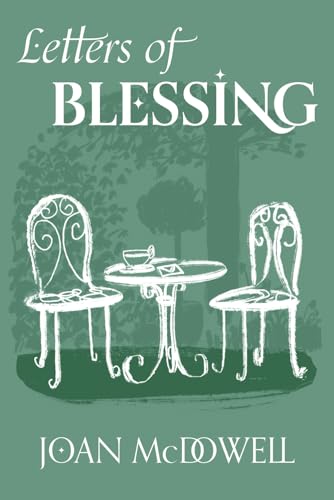 Letters of Blessing: Encouraging letters to a friend by Joan McDowell ...