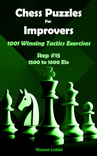 Chess Puzzles For Improvers - 1001 Winning Tactics Exercises - Step #15 ...