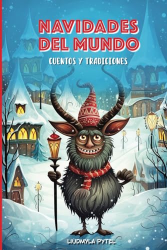 Navidades del mundo. Cuentos y tradiciones: 16 tradiciones, leyendas y ...