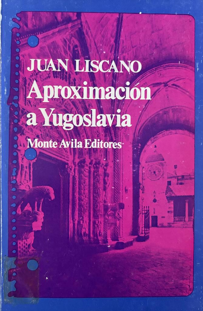 Aproximación a Yugoslavia by Juan Liscano | Goodreads
