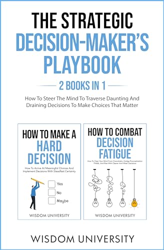 The Strategic Decision-Maker’s Playbook: How To Steer The Mind To ...