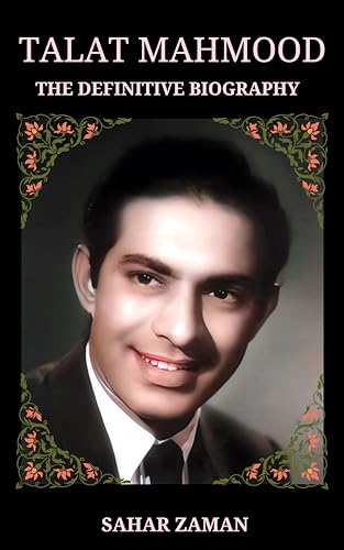 Talat Mahmood : The Definitive Biography by Sahar Zaman | Goodreads