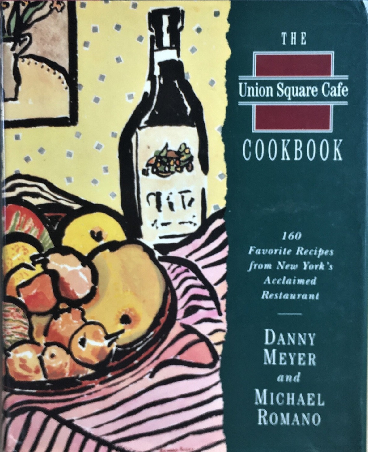 The Union Square Cafe Cookbook: 160 Favorite Recipes from New York's ...