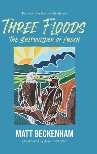 Three Floods: The Shipbuilder of Enoch by Matt Beckenham | Goodreads