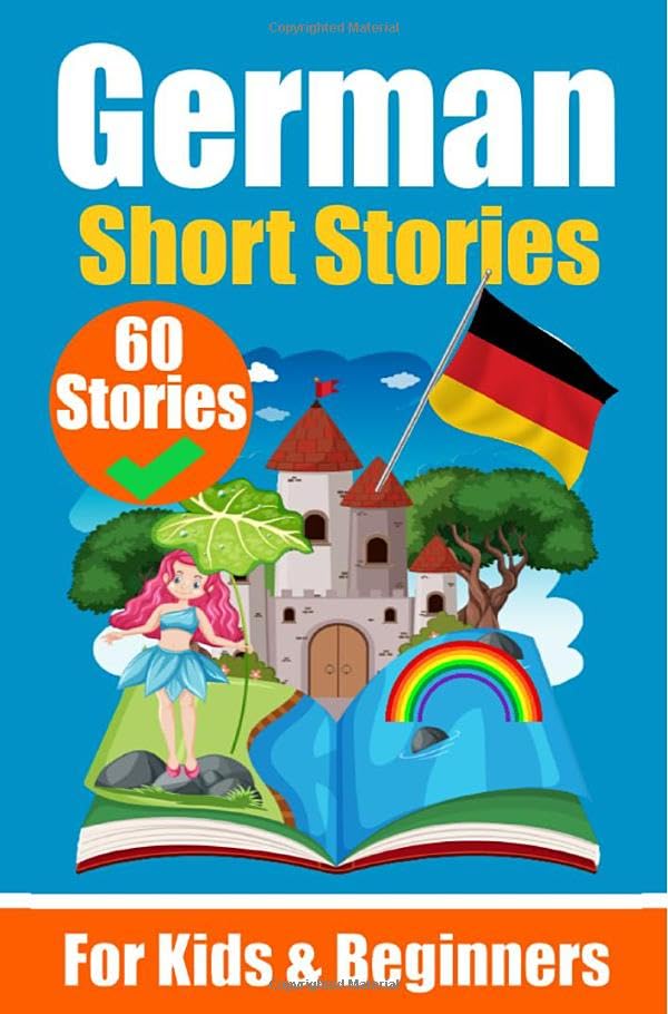 60 Short Stories in German A Dual-Language Book in English and German ...