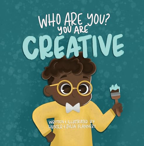 Who Are You? You Are Creative by Hunter Flannery | Goodreads