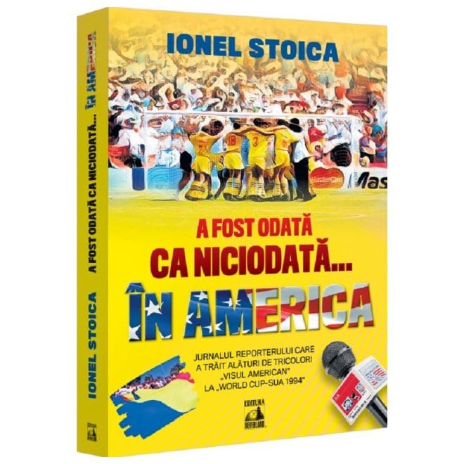 A fost odata ca niciodata... in America by Ionel Stoica | Goodreads