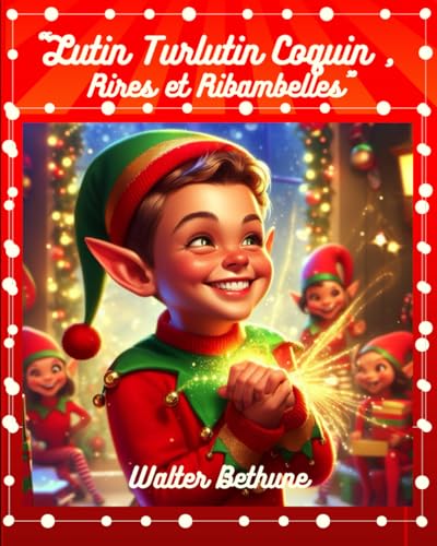 "Lutin Turlutin Coquin,Rires et Ribambelles": Histoires d 'aventures ...