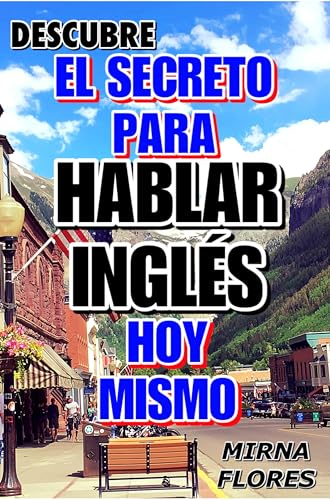 Descubre El Secreto Para Hablar Inglés Hoy Mismo by Mirna Flores ...