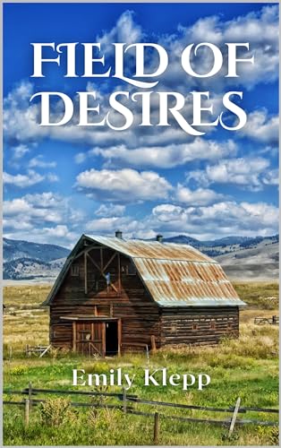 Field of Desires by Emily Klepp | Goodreads