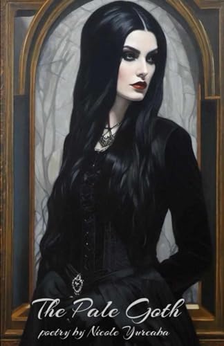 The Pale Goth by Nicole Yurcaba | Goodreads