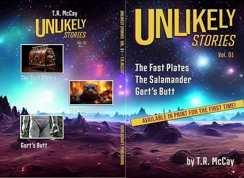Unlikely Stories, Vol. 01: The Fast Plates, The Salamander, Gort's Butt ...