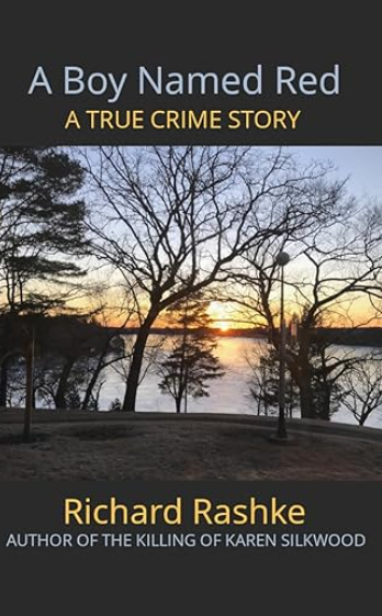 A Boy Named Red: A True Crime Story by Richard Rashke | Goodreads
