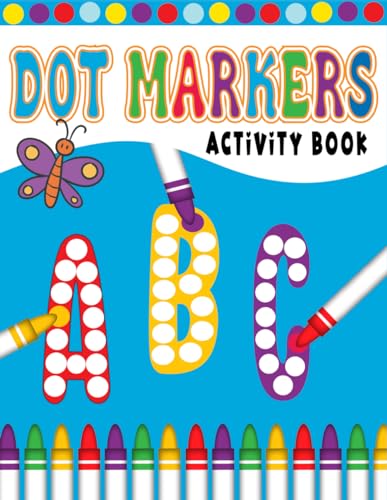 ABC Dot Marker Activity Book: Fun Learning and Coloring Letters for ...