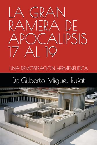 LA GRAN RAMERA DE APOCALIPSIS 17 AL 19: UNA DEMOSTRACIÓN HERMENÉUTICA ...