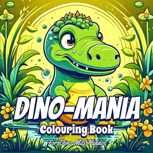 DINO-MANIA: Colouring Book For Dino-Mite Kiddos by RV | Goodreads