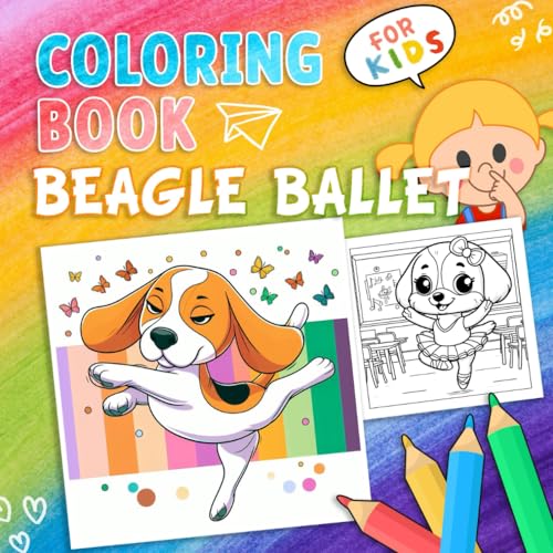 Beagle Ballet Coloring Book for Kids: Charming Coloring Pages Featuring ...