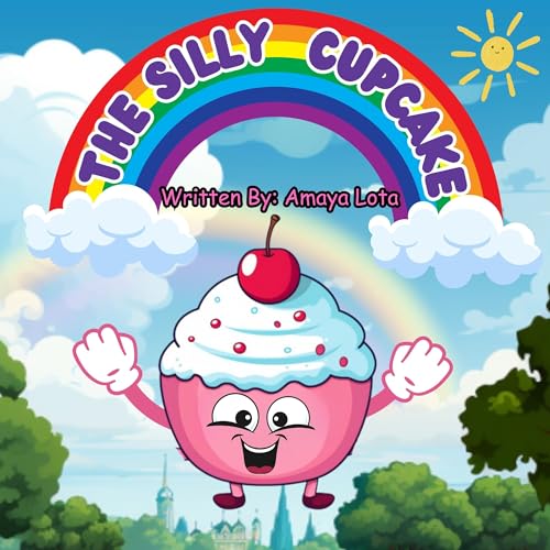 The Silly Cupcake: Interesting short stories about a silly cupcake for ...