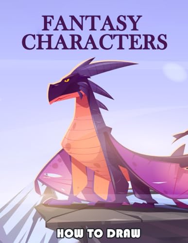 Fantasy Characters How to Draw: With This Beginner Friendly Step By ...