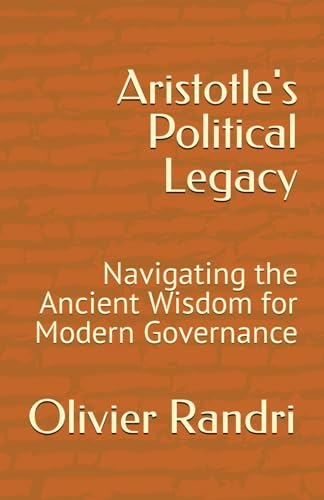Aristotle's Political Legacy: Navigating the Ancient Wisdom for Modern ...